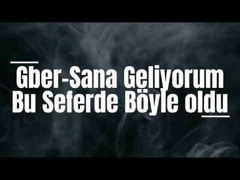 GBeR-Sana Geliyorum