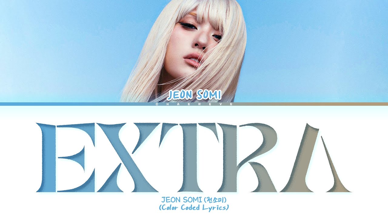 JEON SOMI EXTRA Lyrics (Color Coded Lyrics) - YouTube