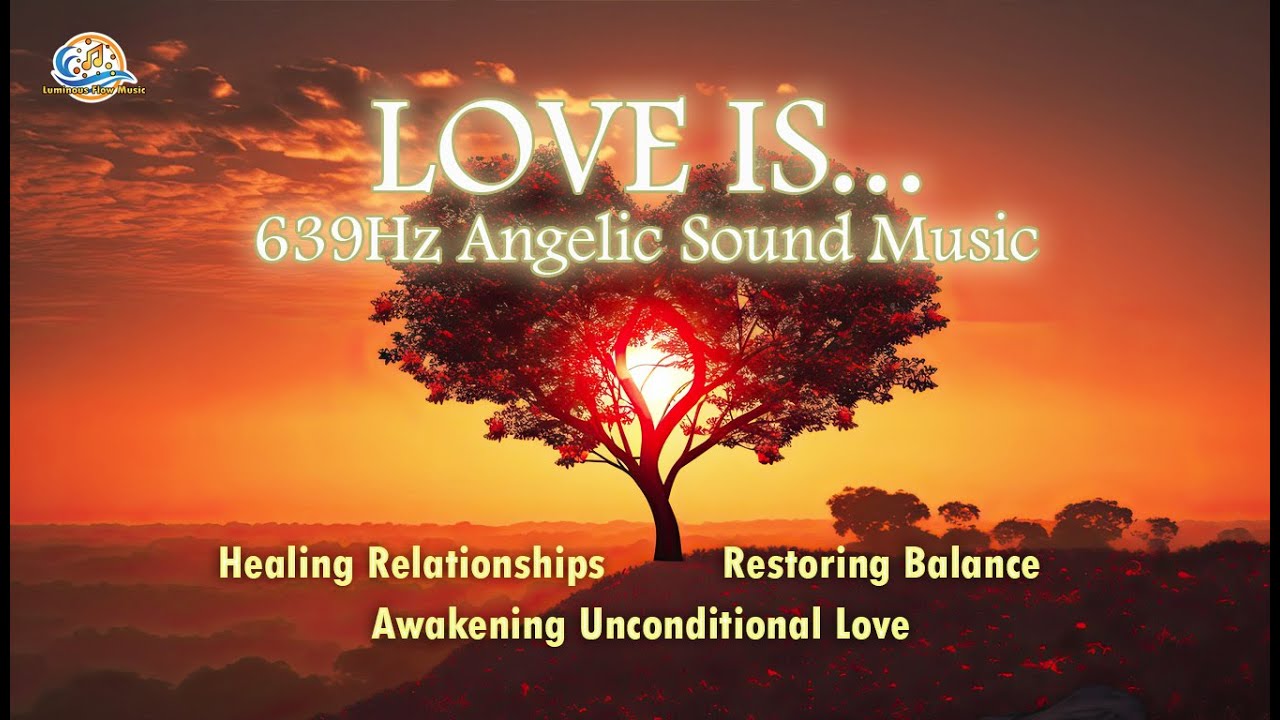 639Hz Angelic Sound Music - Healing Relationship, Awakening ...