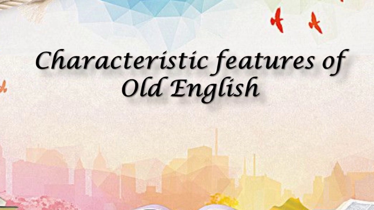 Characteristic features of Old English - YouTube