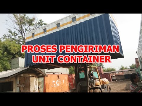 PROSES ANGKAT UNIT UNTUK PENGIRIMAN 20 FEET CONTAINER, 10 FEET ...
