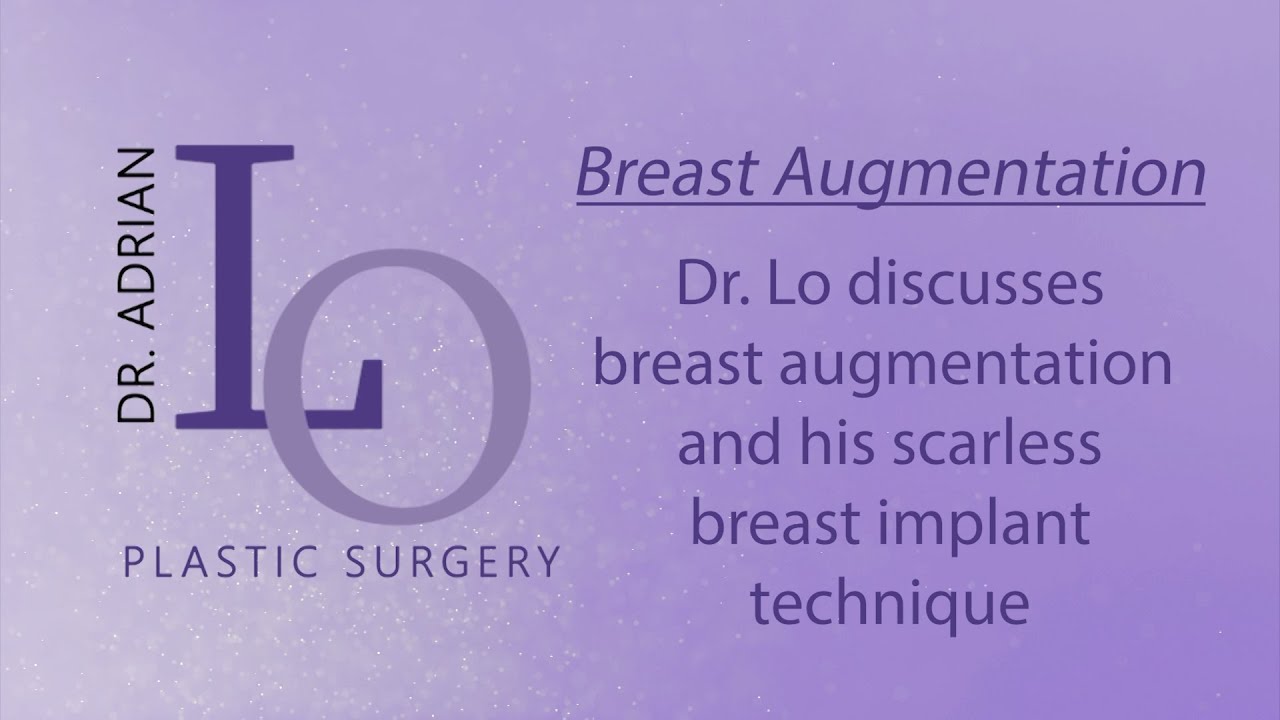 Dr. Adrian Lo discusses breast augmentation - YouTube