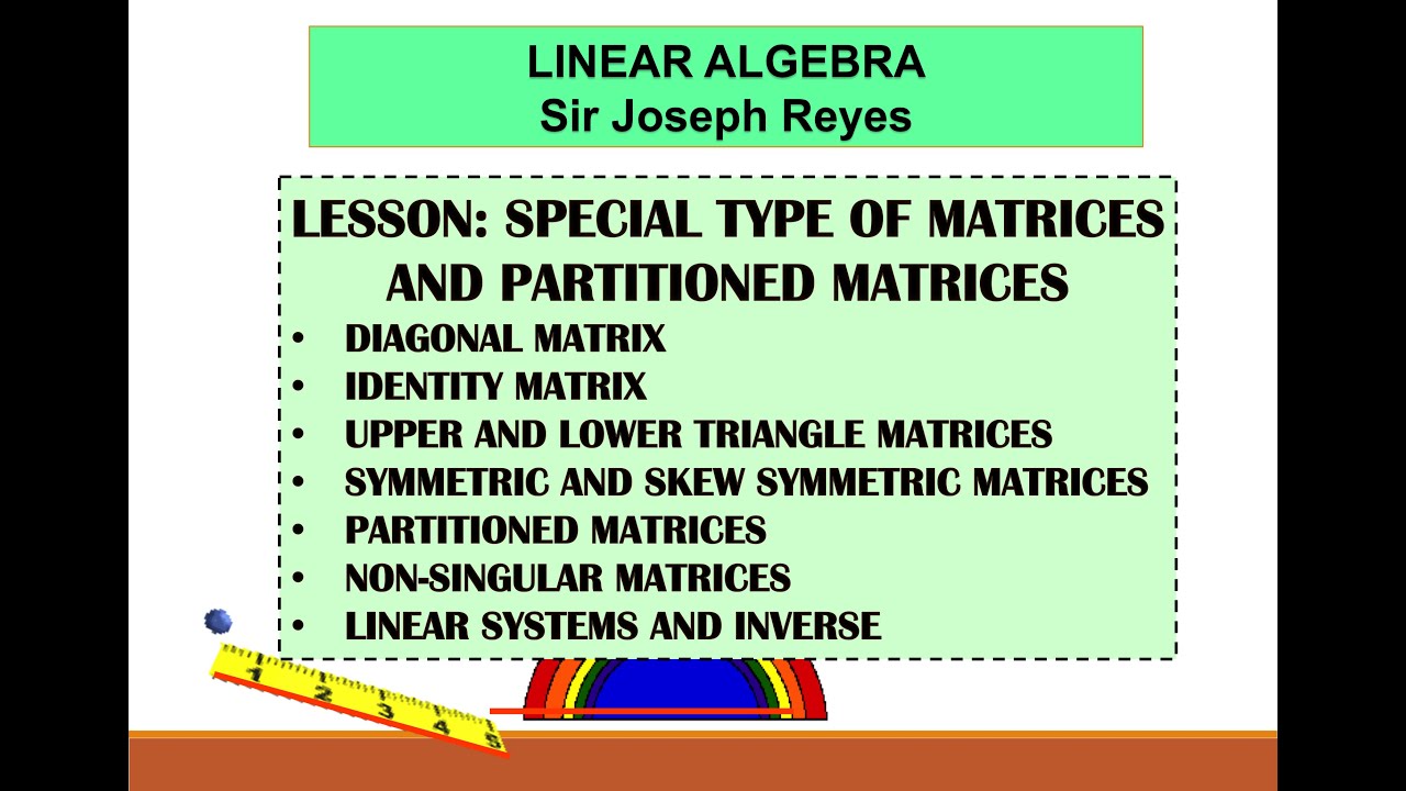 LESSON 5: SPECIAL TYPE OF MATRICES AND PARTITIONED MATRICES | LINEAR ...