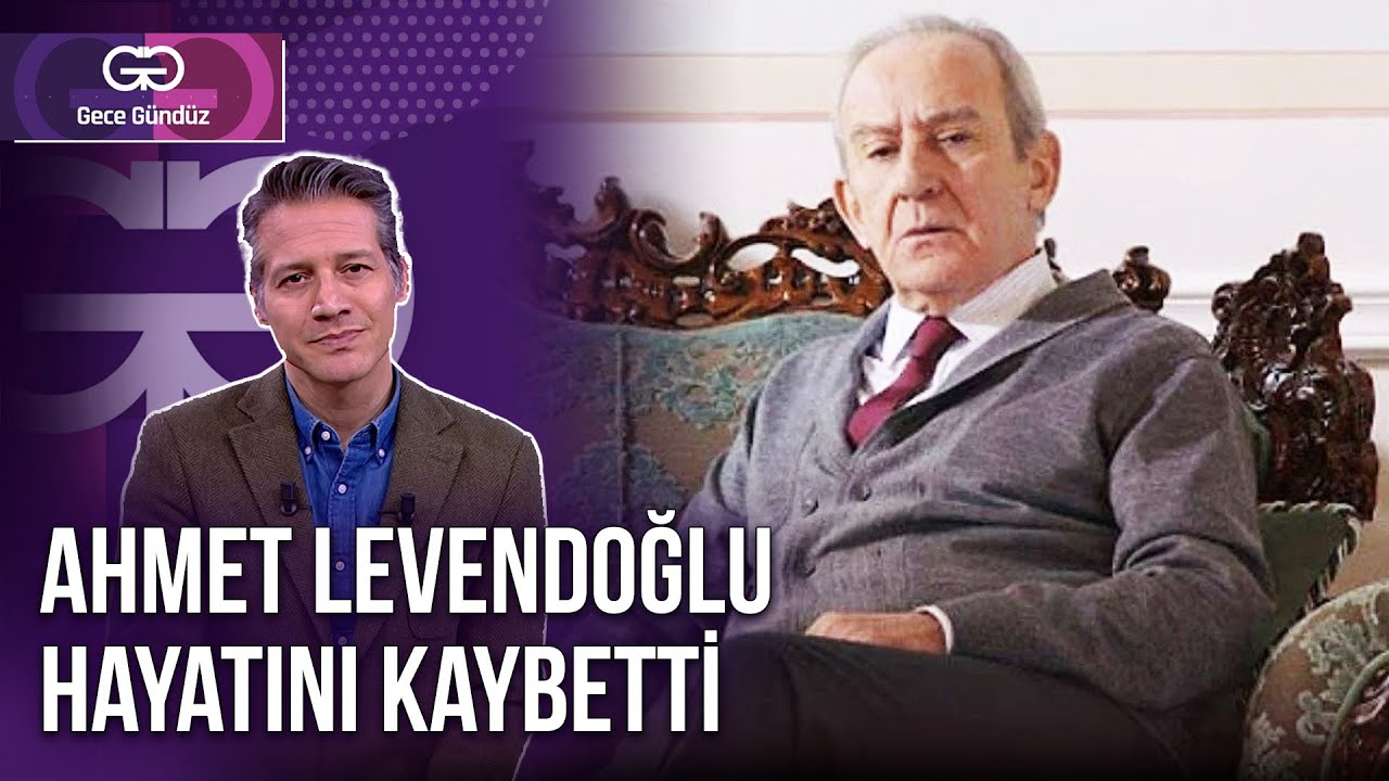 Oyuncu Ahmet Levendoğlu Hayata Veda Etti... | 7 Nisan 2025 - Gece ...