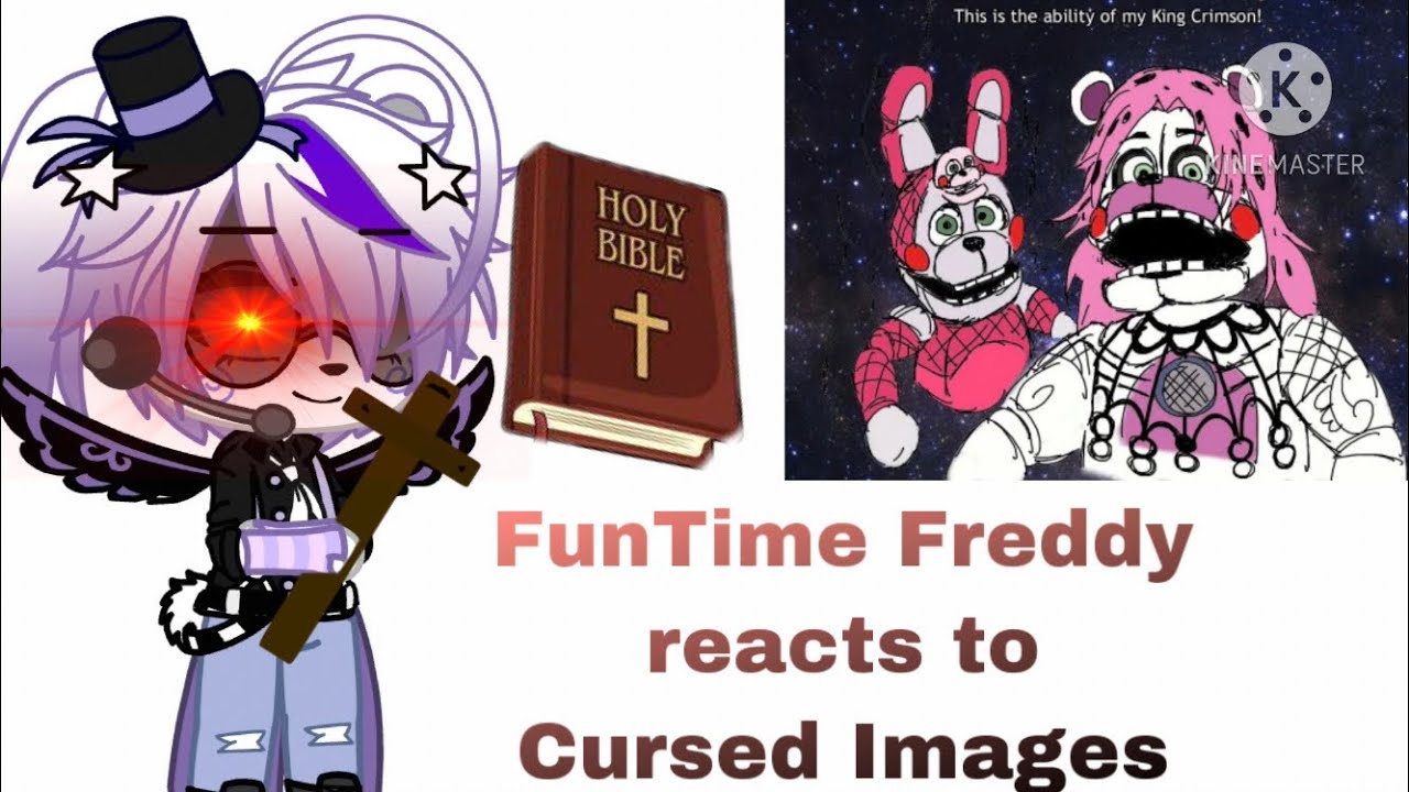 FunTime Freddy reacts to Cursed images ||Original?|| - YouTube