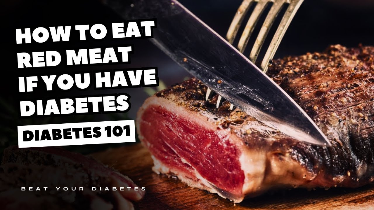 Eat Red Meat This Way if You Have Diabetes - YouTube