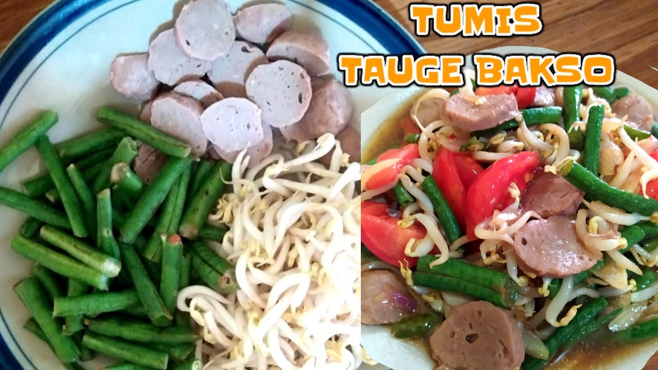 TUMIS TAUGE BAKSO BENER BENER ENAK! MAKAN NAMBAH TERUS ll Masakan ...