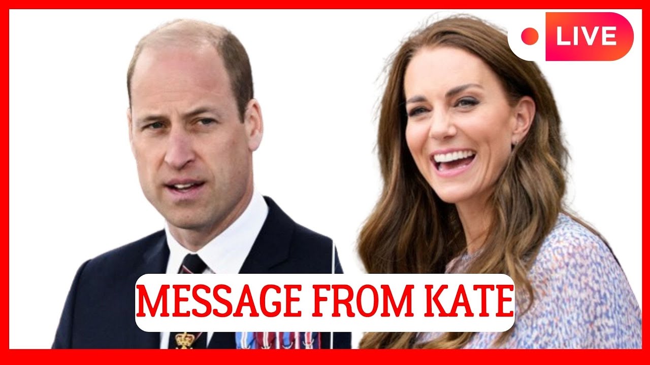 ROYALS IN SHOCK! PRINCE WILLIAM SHARED A MESSAGE FROM PRINCESS ...