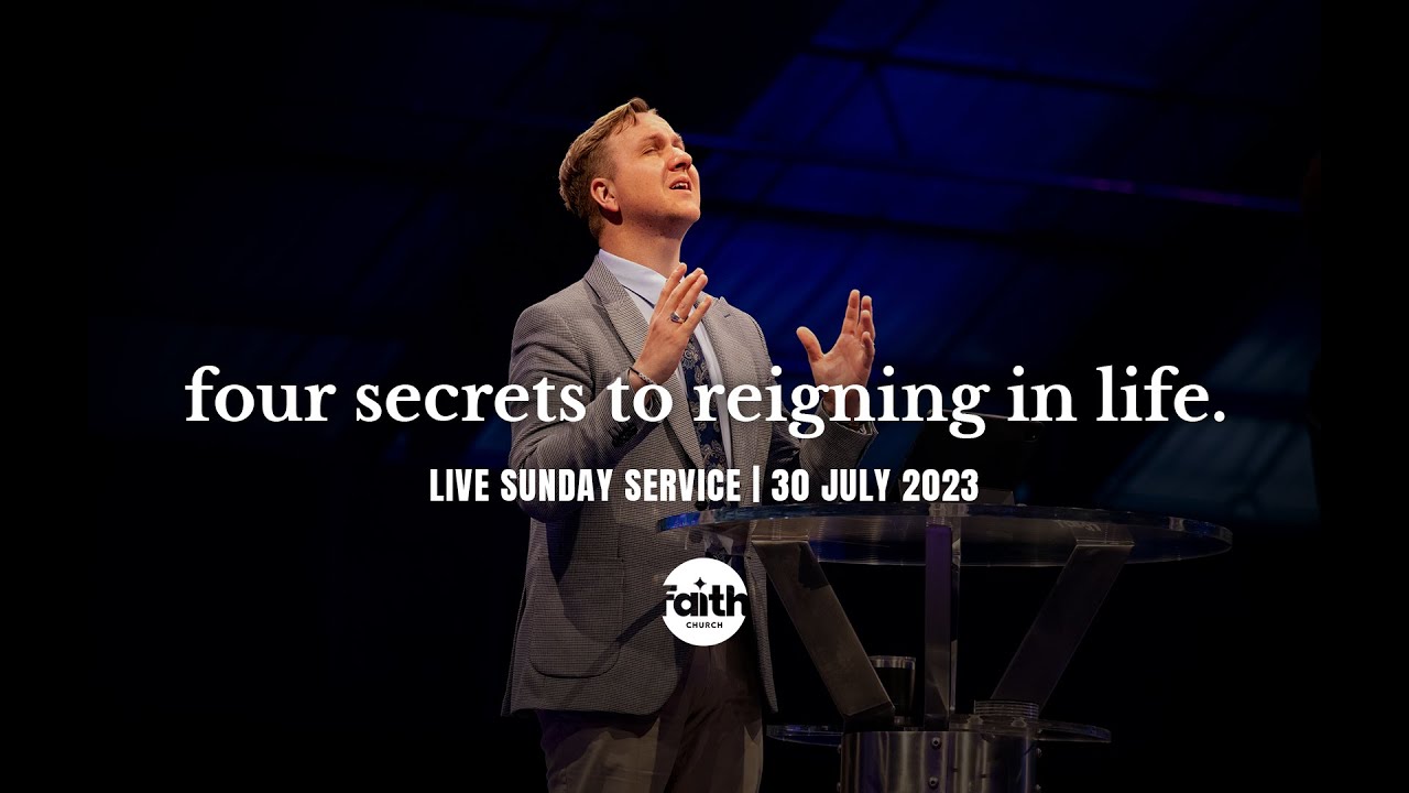 4 SECRETS TO REIGNING IN LIFE | 30 JULY 2023 | SUNDAY SERVICE - YouTube
