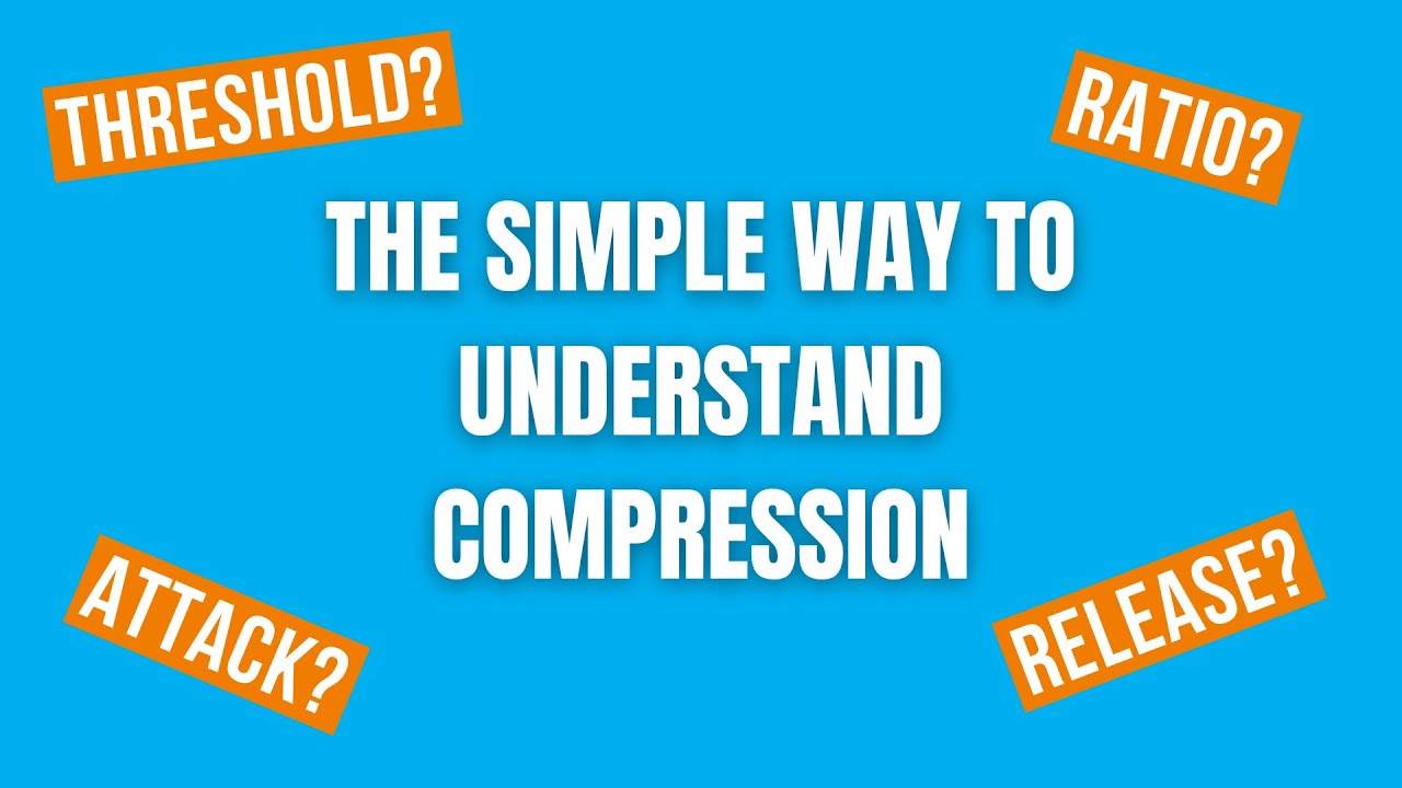 The Simple Way of Understanding Compression in Mixing (FINALLY!) - YouTube