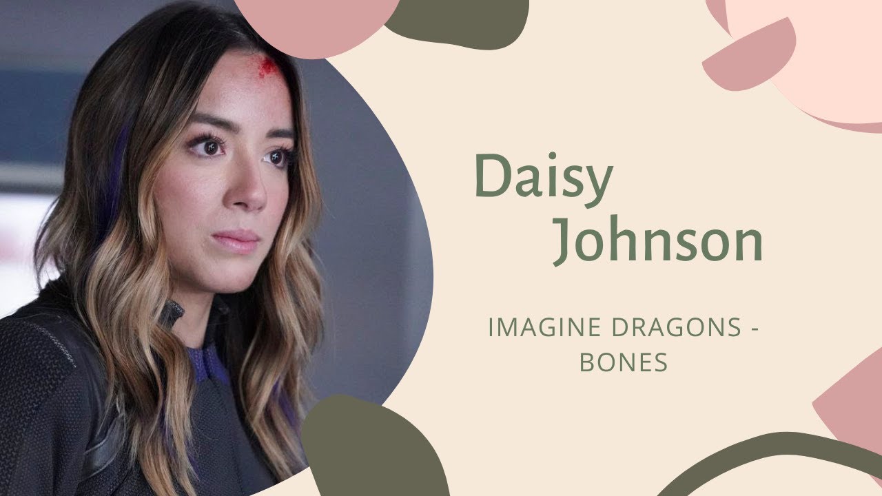 Daisy Johnson | Bones Ft. @ImagineDragons - YouTube