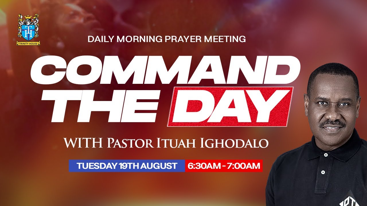 Command the Day Morning Prayers | Tuesday 19th August, 2025 - YouTube
