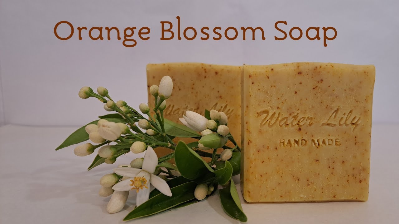 Orange Blossom Handmade Soap - YouTube