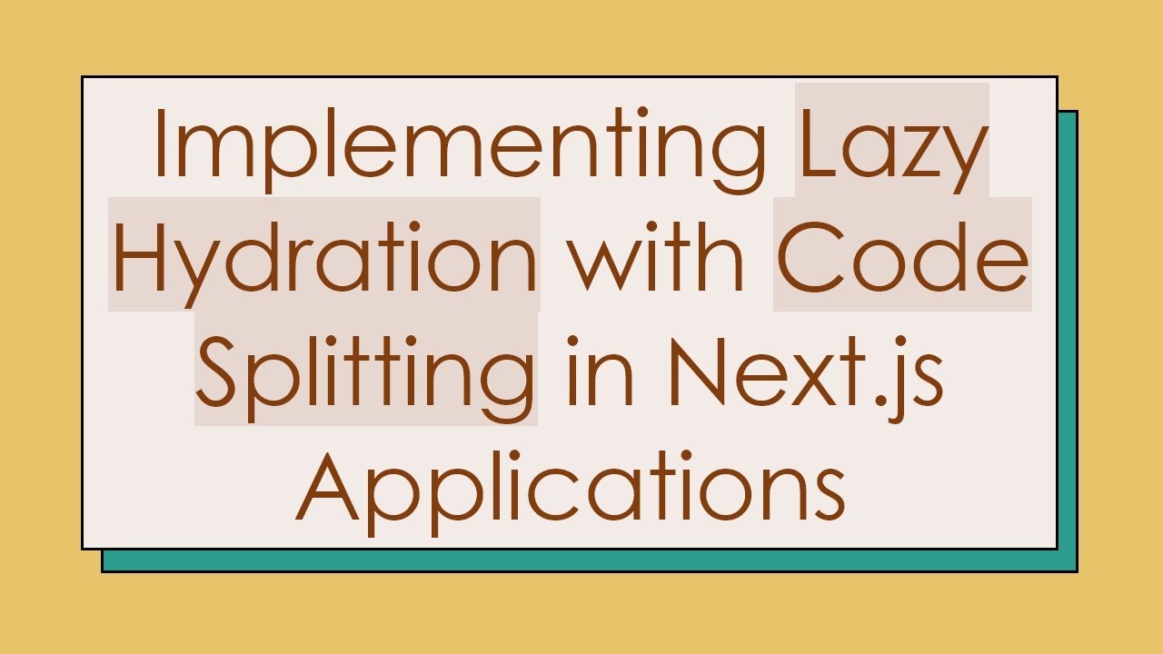 Implementing Lazy Hydration with Code Splitting in Next.js Applications - YouTube