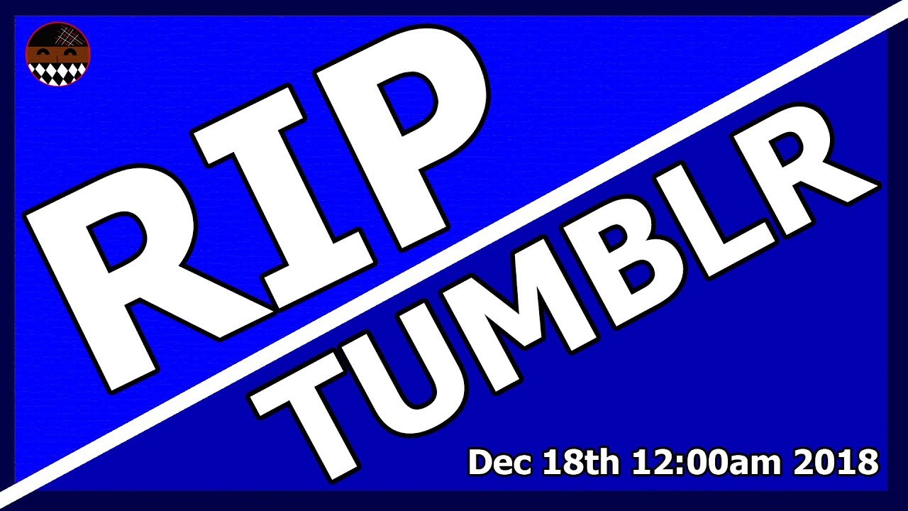 PROVEN REASON WHY Tumblr SHUTDOWN | RIP Tumblr - YouTube