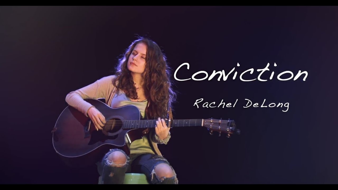 Conviction - Rachel DeLong Music - YouTube
