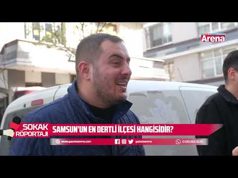 Samsun'un en dertli ilçesi hangisi?