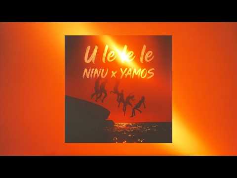 NINU - U le le le (Remix feat. YAMOS) | Official Afro House 2026