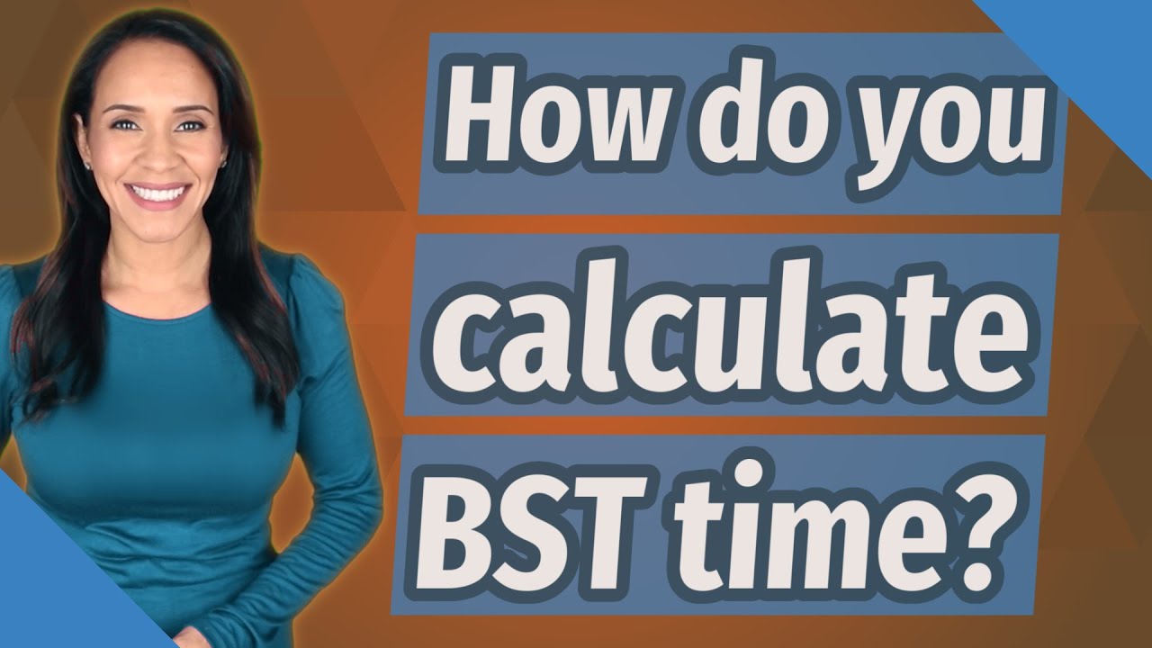How do you calculate BST time? - YouTube