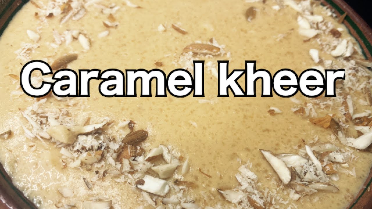 Caramel Kheer Recipe | Thick & Creamy Caramel Kheer | Rice kheer by ...