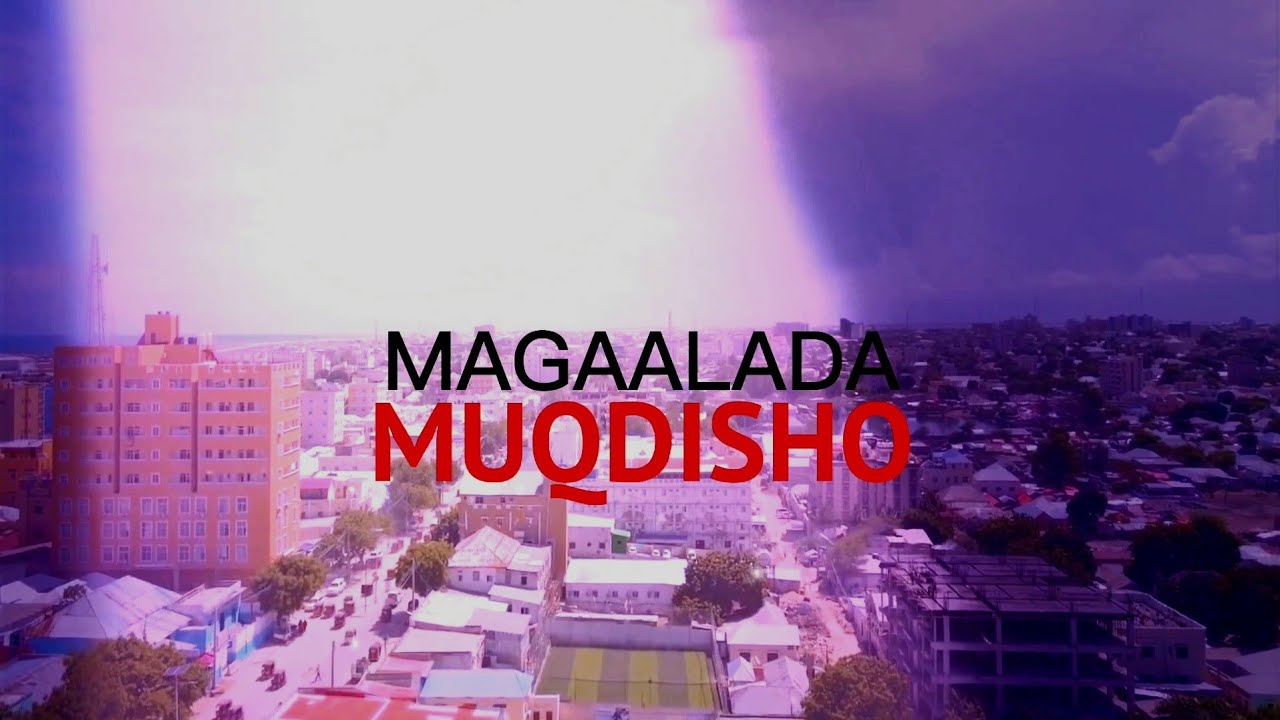 Magaalada Muqdisho 2022 - YouTube