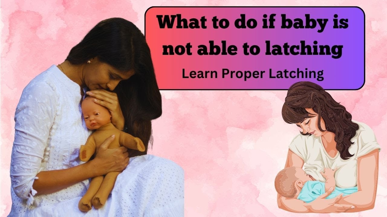 What to do if your baby is not able to latch?Learn proper Latching ...