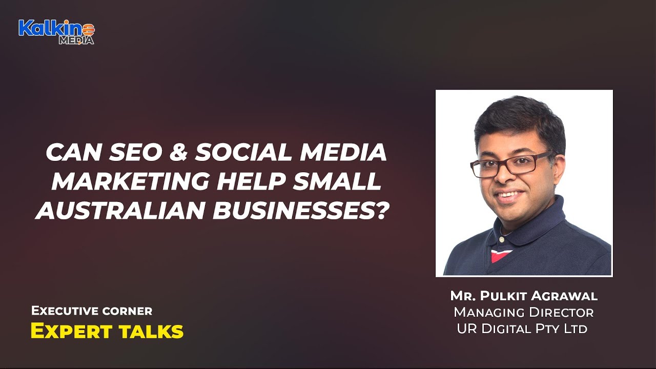 Can SEO & social media marketing help small Australian businesses? | Expert Talk Mr Pulkit ...
