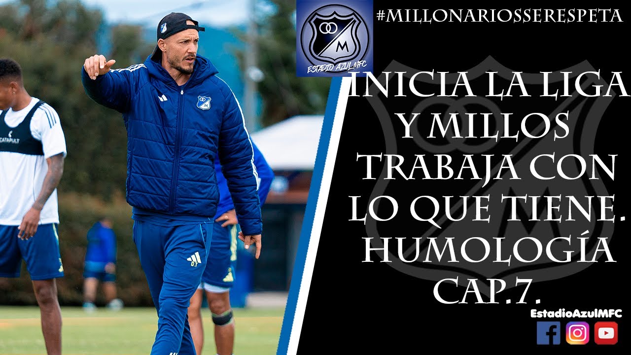 MILLONARIOS TRABAJA ESPERANDO MÁS LLEGADAS. HUMOLOGÍA, CAP. 7. 09/07/2025 - YouTube