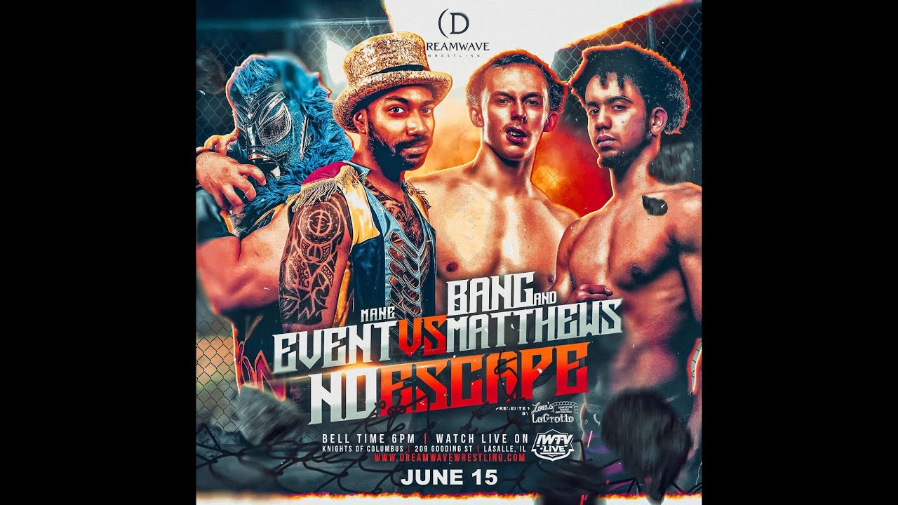 @DreamwaveWrestling Presents No Escape: Mane Event Vs Bang And Matthews - YouTube