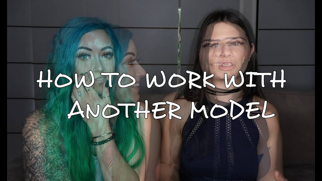 How to Work With Another Model - YouTube