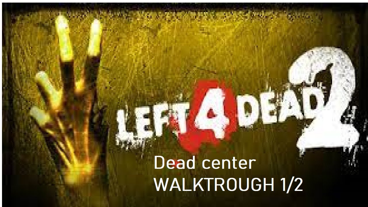 Left for dead 2 | Dead center Walkthrough (No commentary) 1/2 - YouTube