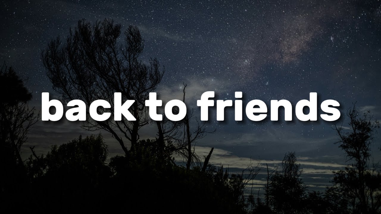 sombr - back to friends (Lirik) | Mix - Sia, Ahmad, Justin Bieber ...