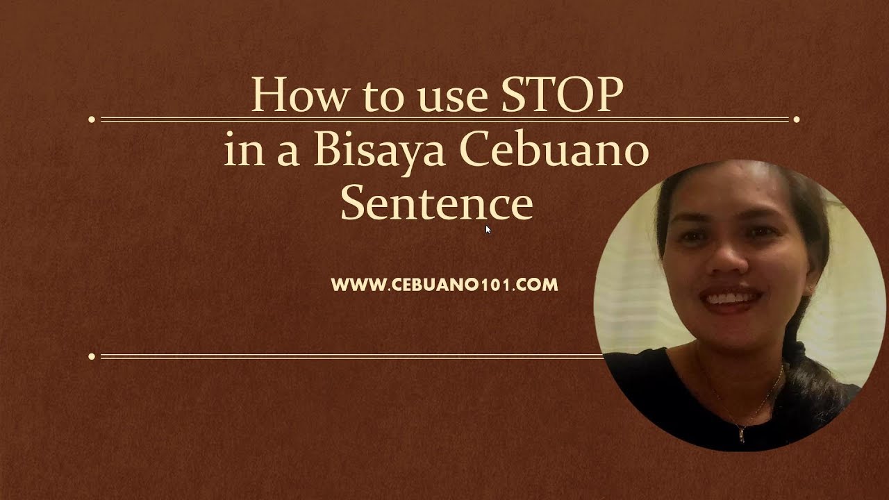 How to Use Verb Stop [Bisaya Cebuano Lessons] - YouTube