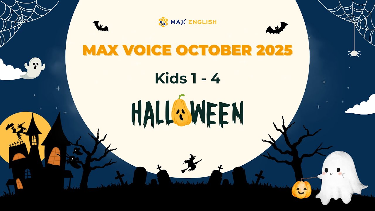 HƯỚNG DẪN LUYỆN TẬP MAX VOICE CHỦ ĐỀ "HALLOWEEN" DÀNH CHO LỚP KIDS 1 ...