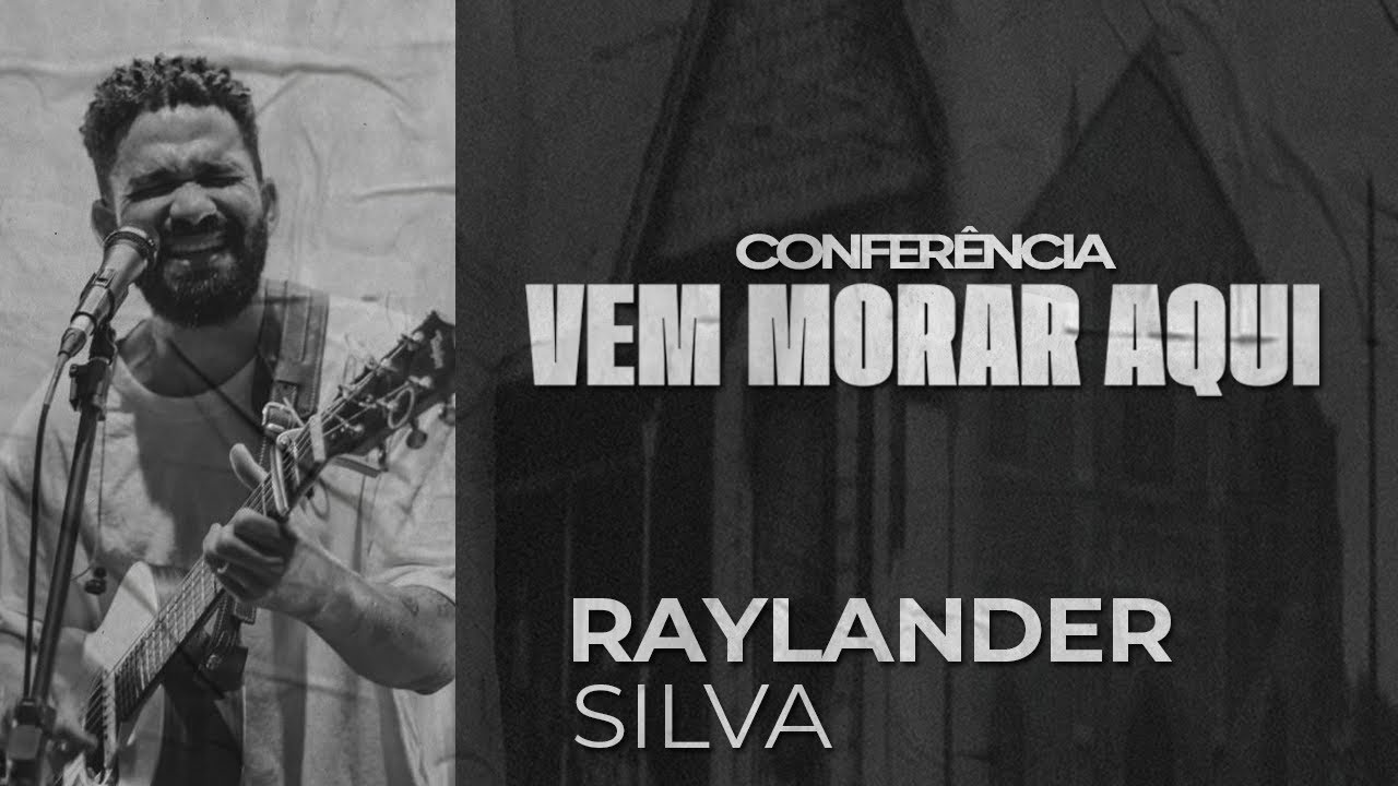 SESSÃO 3 - CONFERÊNCIA VEM MORAR AQUI - RAYLANDER SILVA - YouTube