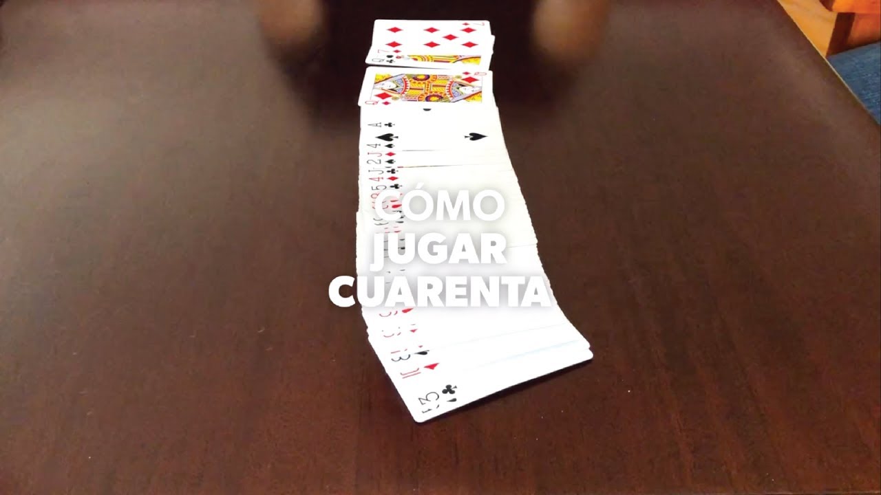 Cómo Jugar Cuarenta (40) 🃏😎 - YouTube