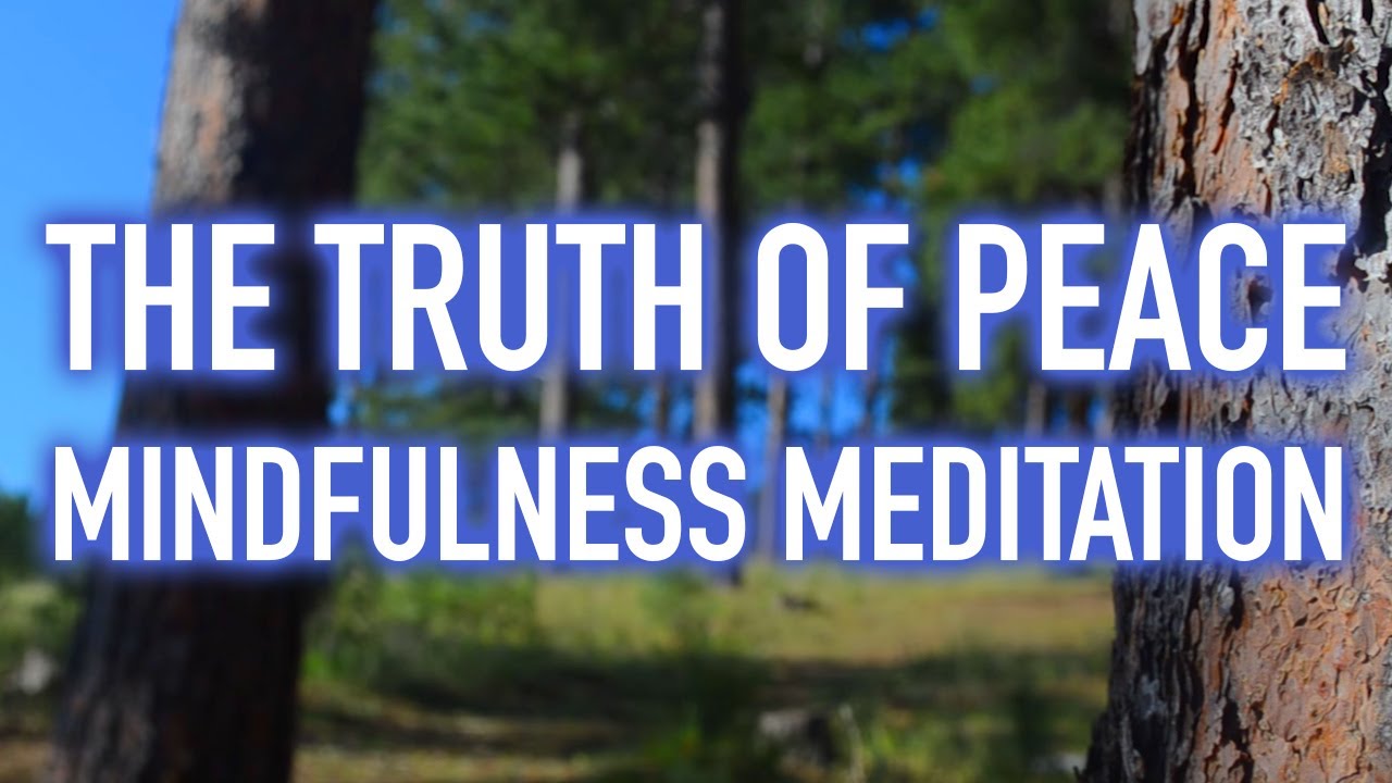 The Truth of Peace - Calming Mindfulness Meditation for Stress and ...