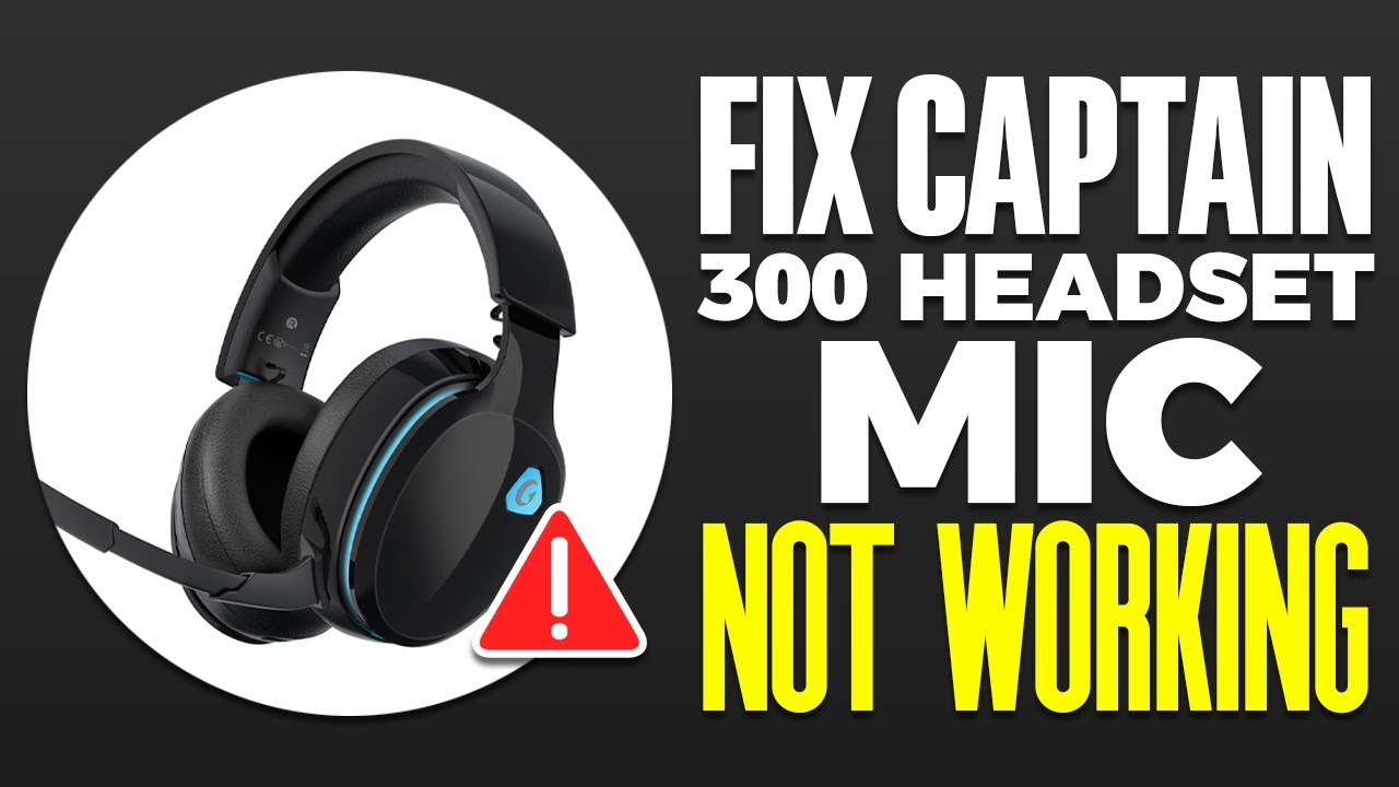 How To Fix Captain 300 Headset Mic Not Working - YouTube