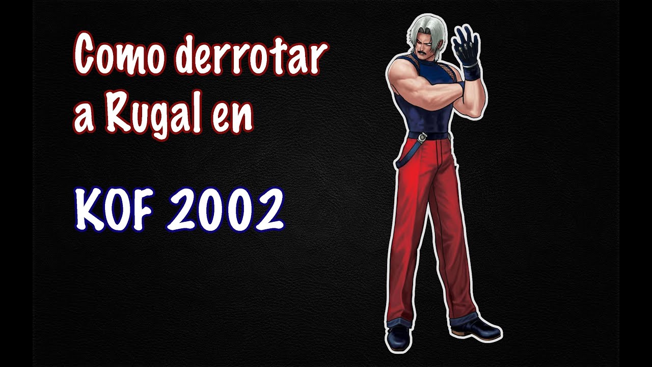 Como derrotar a Rugal en KOF 2002 - YouTube