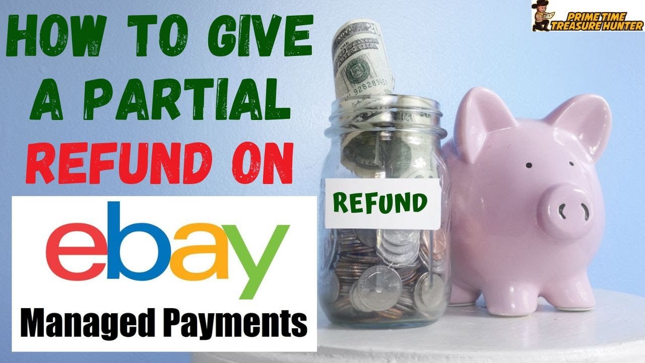 How To Give A Partial Refund On Ebay s Managed Payments Program YouTube How To Give A Partial Refund On Ebay s Managed Payments Program YouTube