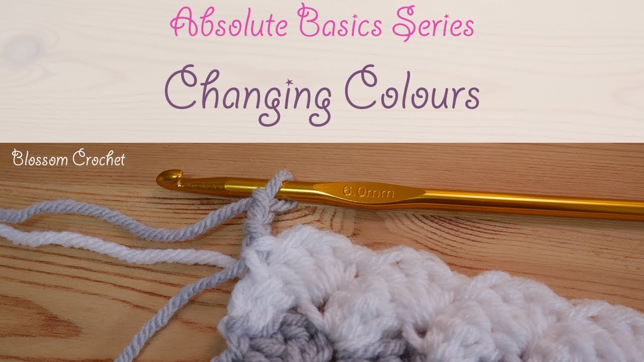 Absolute Beginner Crochet Series Ep 7 : How to change colour - YouTube