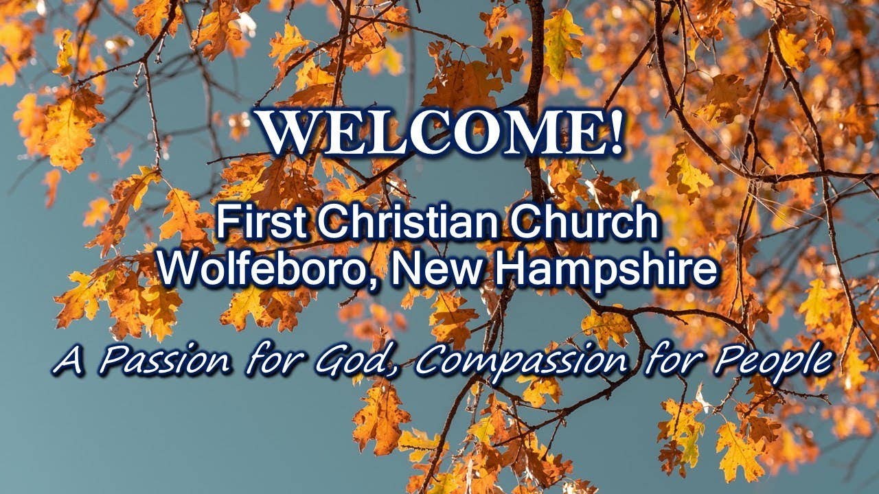 First Christian Church, Wolfeboro 09/25/2022 - Rev. Thom Christian ...