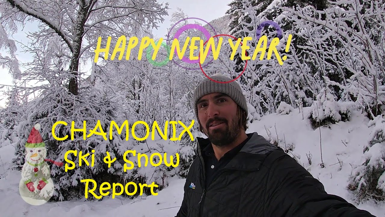 CHAMONIX Ski and Snow Report NEW YEAR! Week | Was it a Happy New Year ...