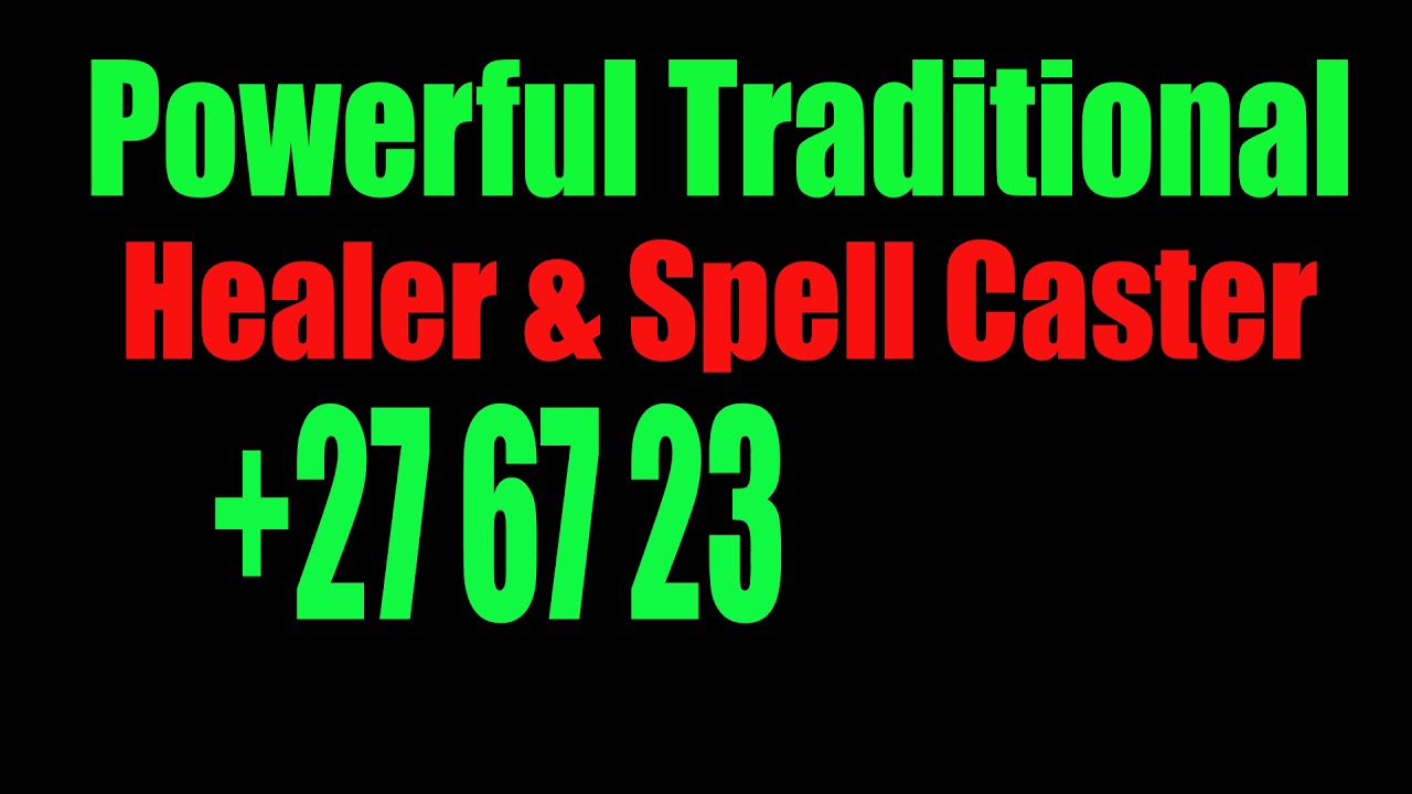 MOST POWERFUL AFRICAN TRADITIONAL HEALER +27672365053 - YouTube