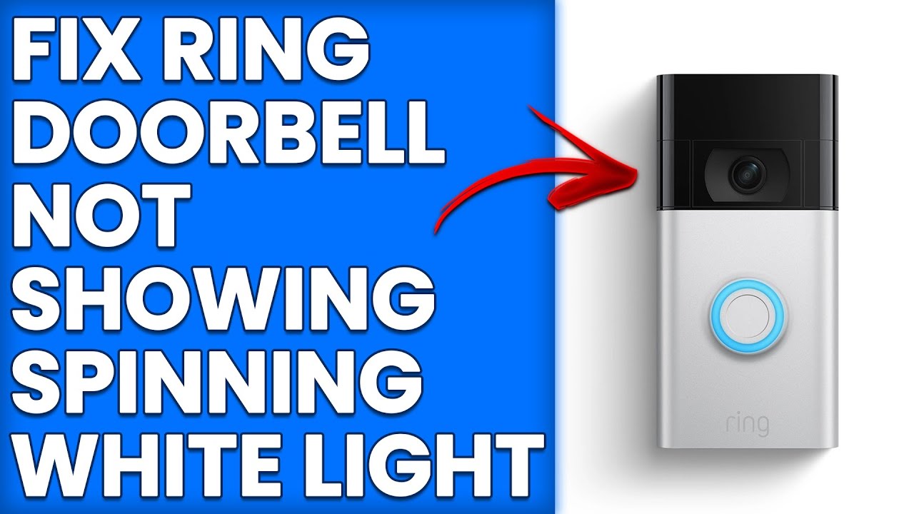 How To Fix Ring Doorbell Not Showing Spinning White Light (Easy To ...