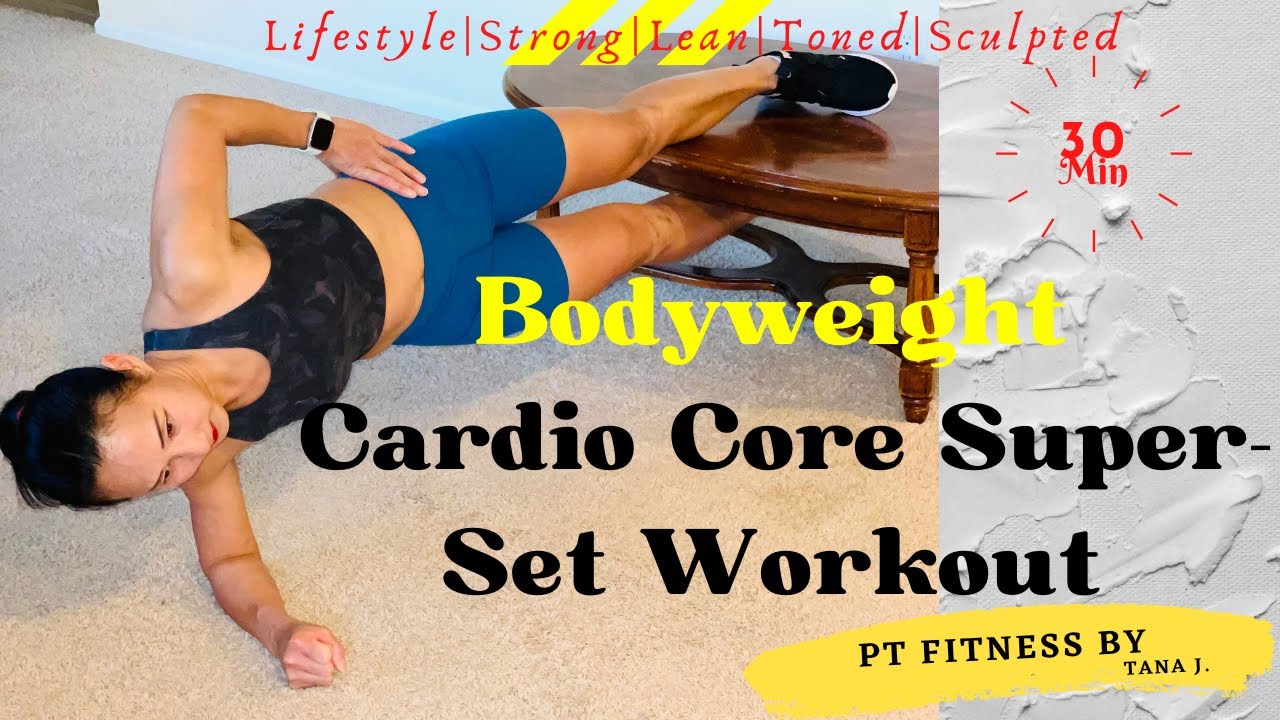 30 Minutes Intense Cardio Core with Bodyweight (No Equipment) Super-set ...
