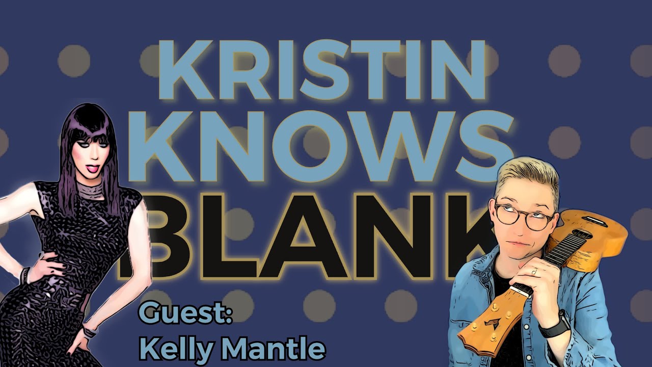 Ep. 8 Kristin Knows Blank guest Kelly Mantle - YouTube