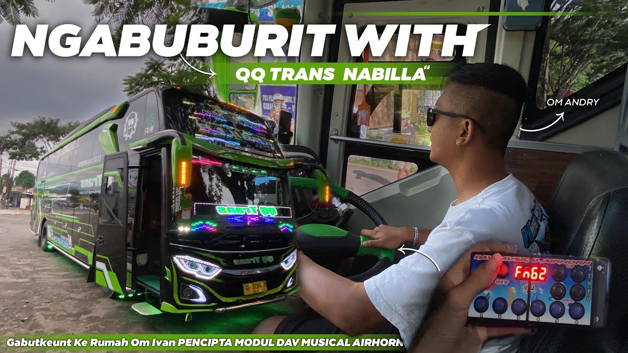Ngabuburit Bersama QQ TRANS “NABILLA”‼️Otw Rumahnya Om Ivan Pencipta ...