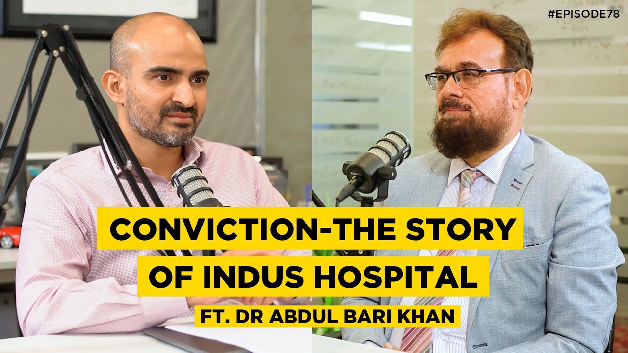 Conviction-The Story of Indus Hospital| Dr Abdul Bari Khan| #Digitalesepisode78 - YouTube