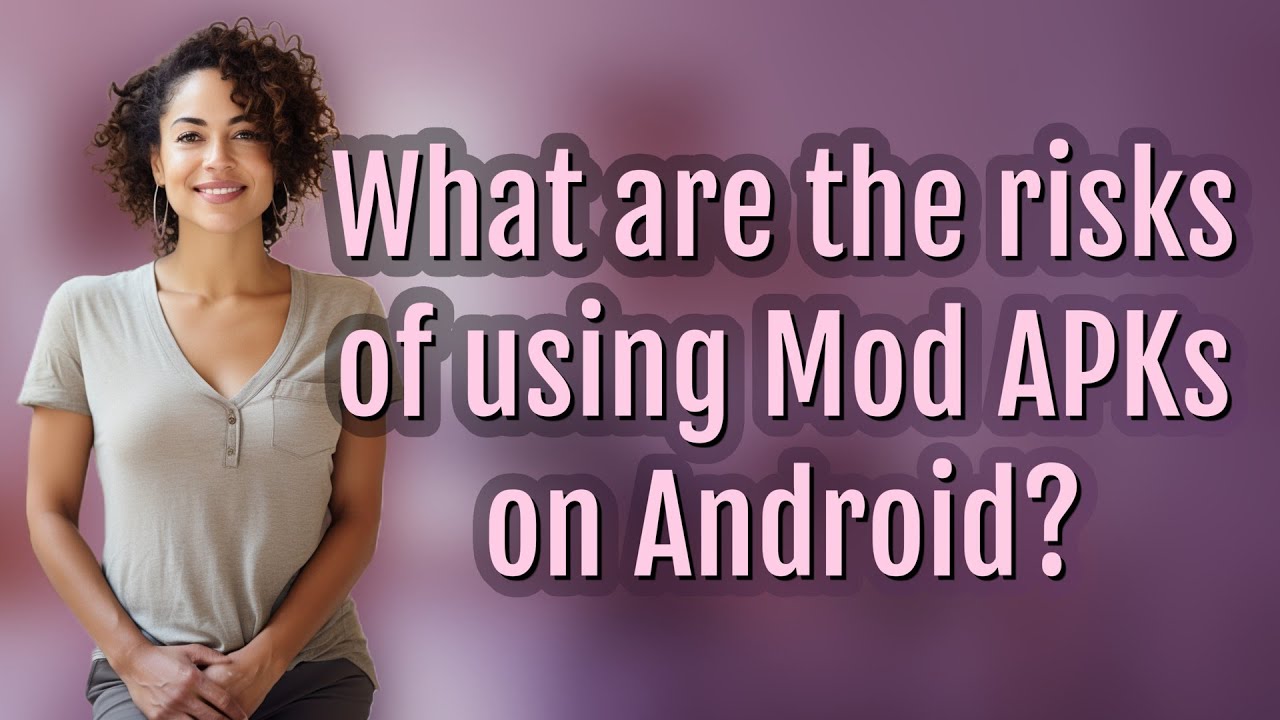 What are the risks of using Mod APKs on Android? - YouTube